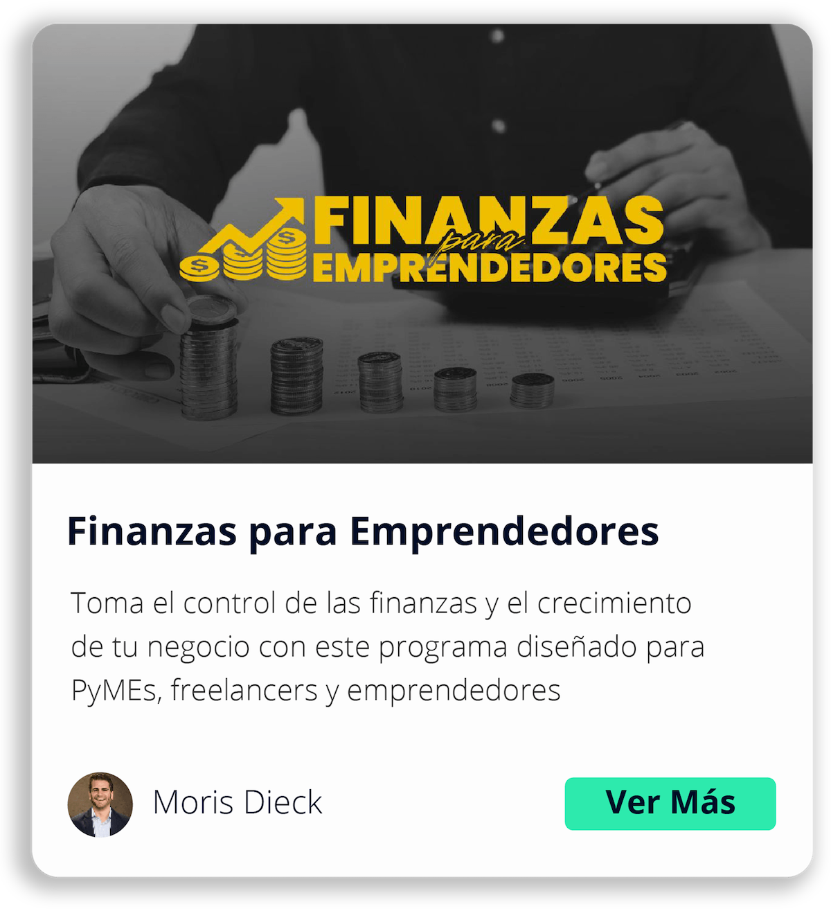 Moris Dieck - Transformando vidas a tráves de las finanzas.